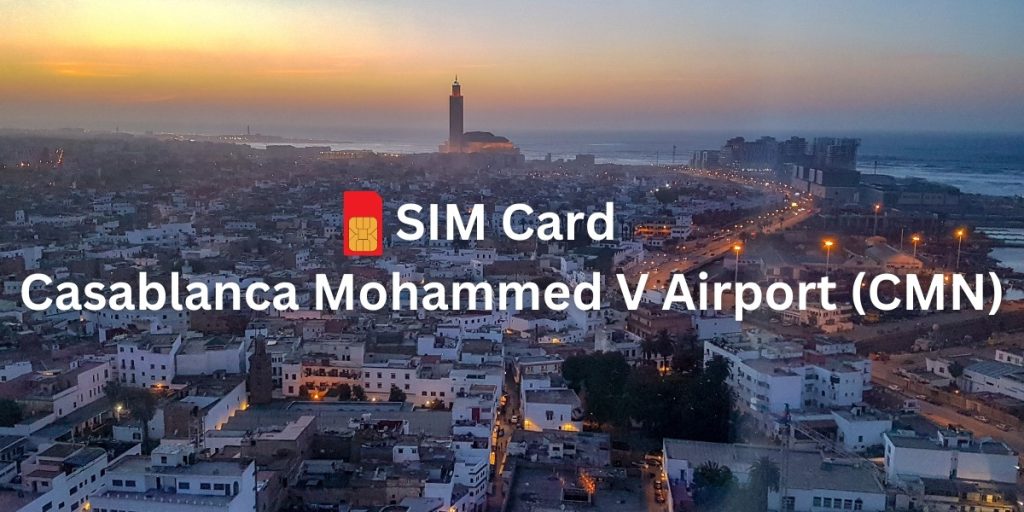 SIM Card at Casablanca Mohammed V Airport (CMN)