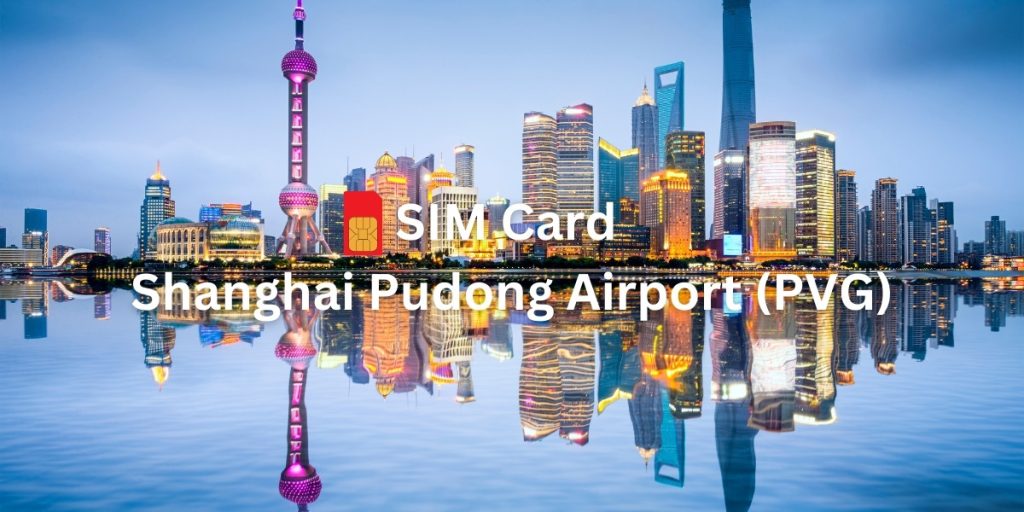 SIM Card at Shanghai Pudong Airport (PVG)