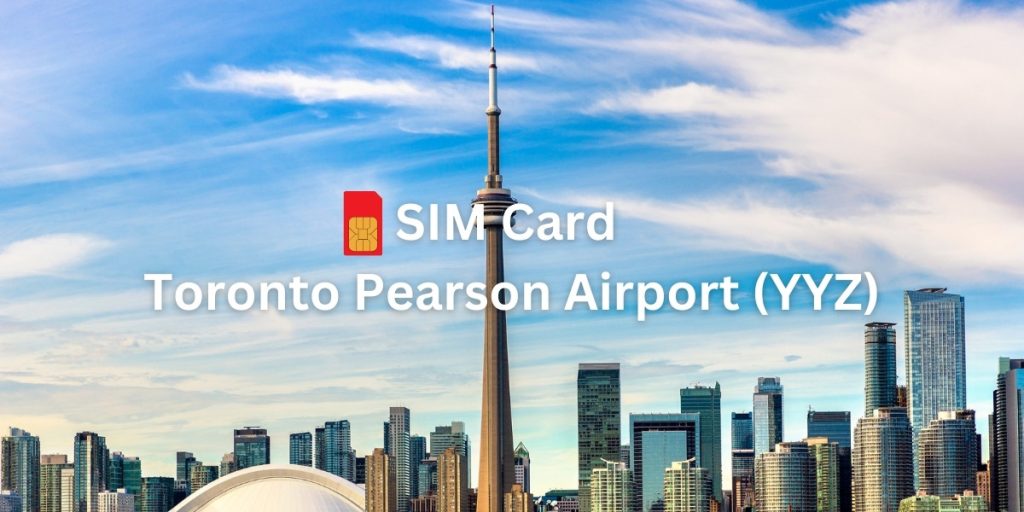 SIM Card at Toronto Pearson Airport (YYZ)
