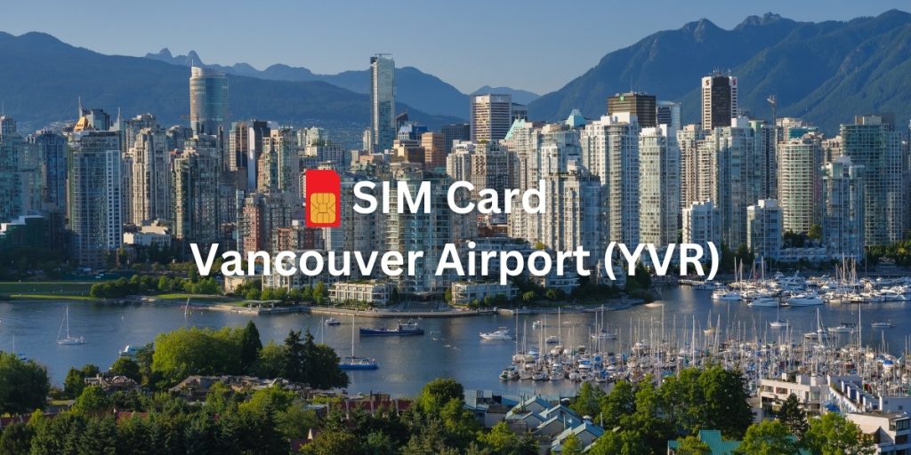 SIM Card at Vancouver Airport (YVR)